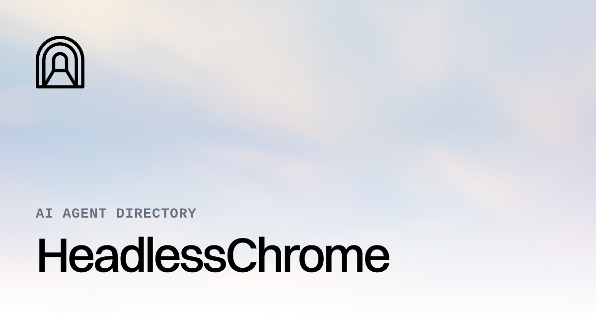 What is HeadlessChrome?