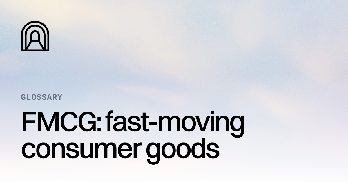 FMCG: fast-moving consumer goods
