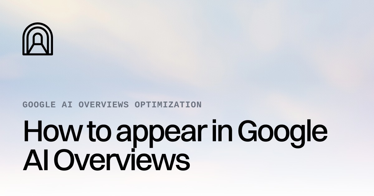 How to optimize and rank in Google AI Overviews