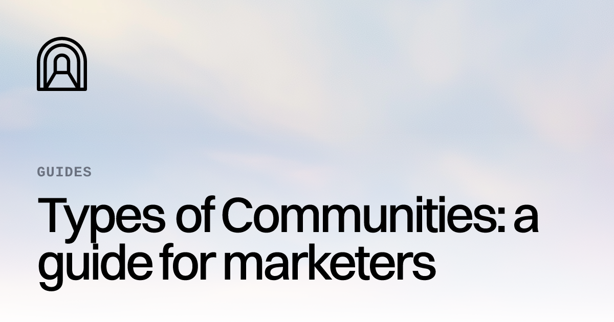 Types of Communities: a guide for marketers